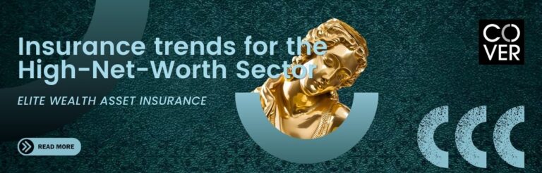 Insurance trends for the High-Net-Worth Sector - COVER WebMag