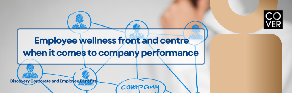 Employee wellness front and centre when it comes to company performance ...