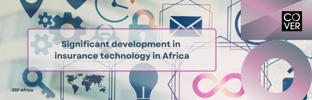 Significant development in insurance technology in Africa - COVER WebMag