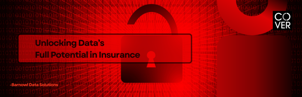 Unlocking Data S Full Potential In Insurance Cover Webmag